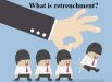 What is Retrenchment? - HR Software India
